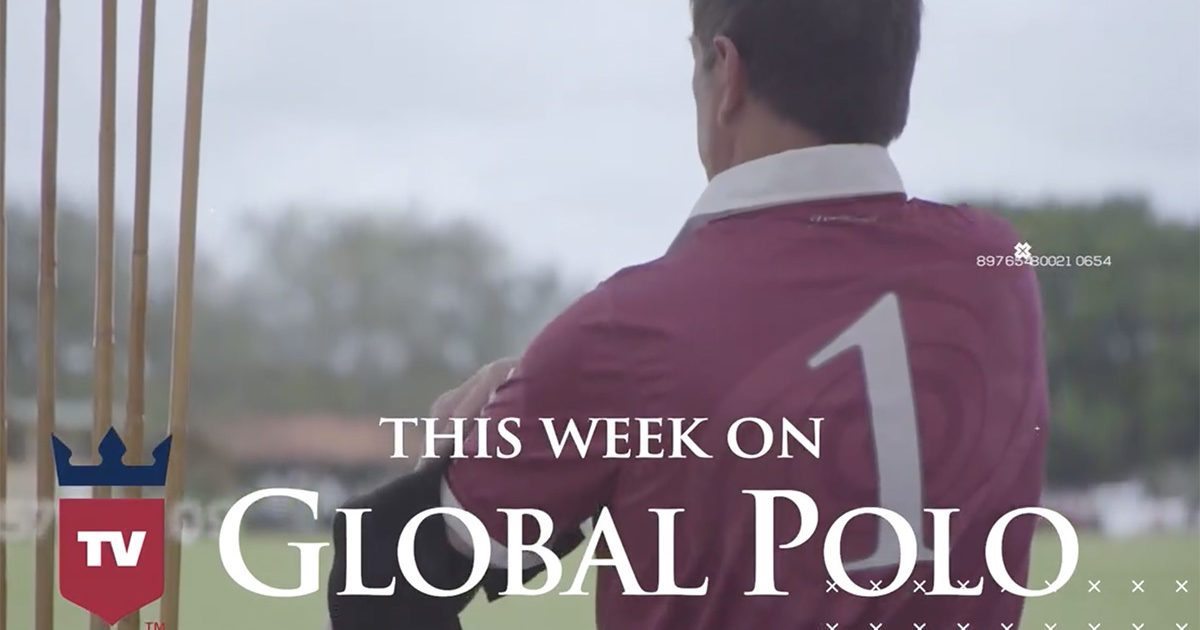 THIS WEEK ON GLOBAL POLO TV: APRIL 27 - MAY 1 | U.S. POLO ASSN.